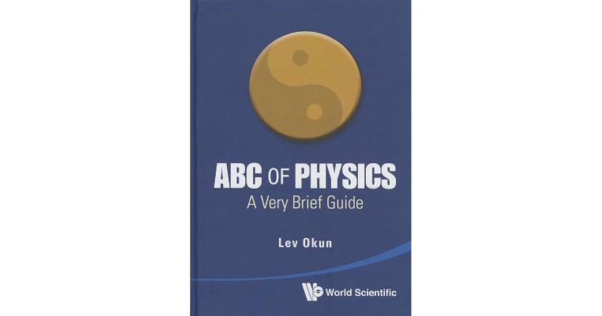 ABC of Physics: A Very Brief Guide by Lev B. Okun