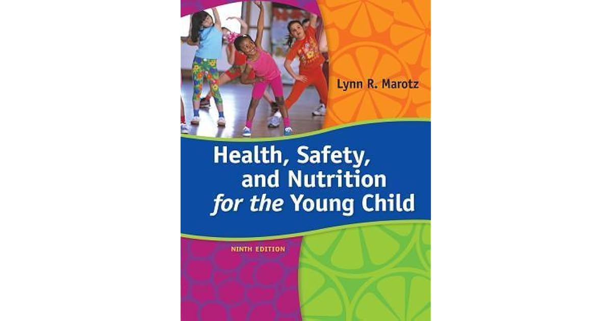 Health, Safety, and Nutrition for the Young Child by Lynn R. Marotz