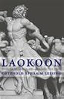 Laocoon: An Essay on the Limits of Painting and Poetry by Gotthold ...