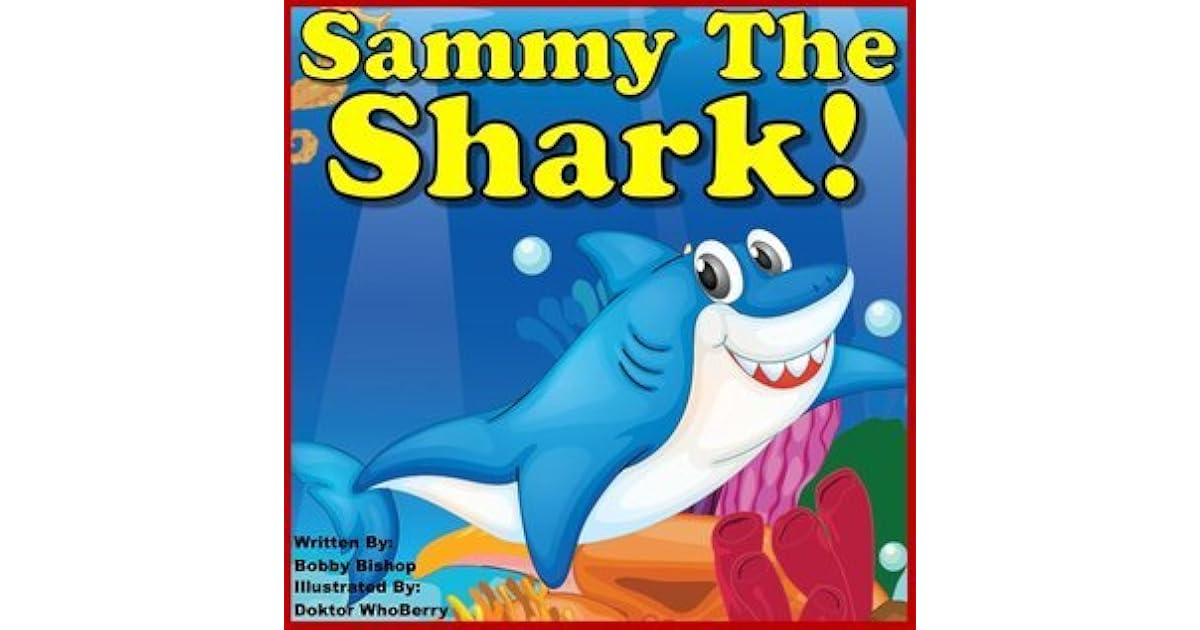 Sammy the Shark by Bobby Bishop