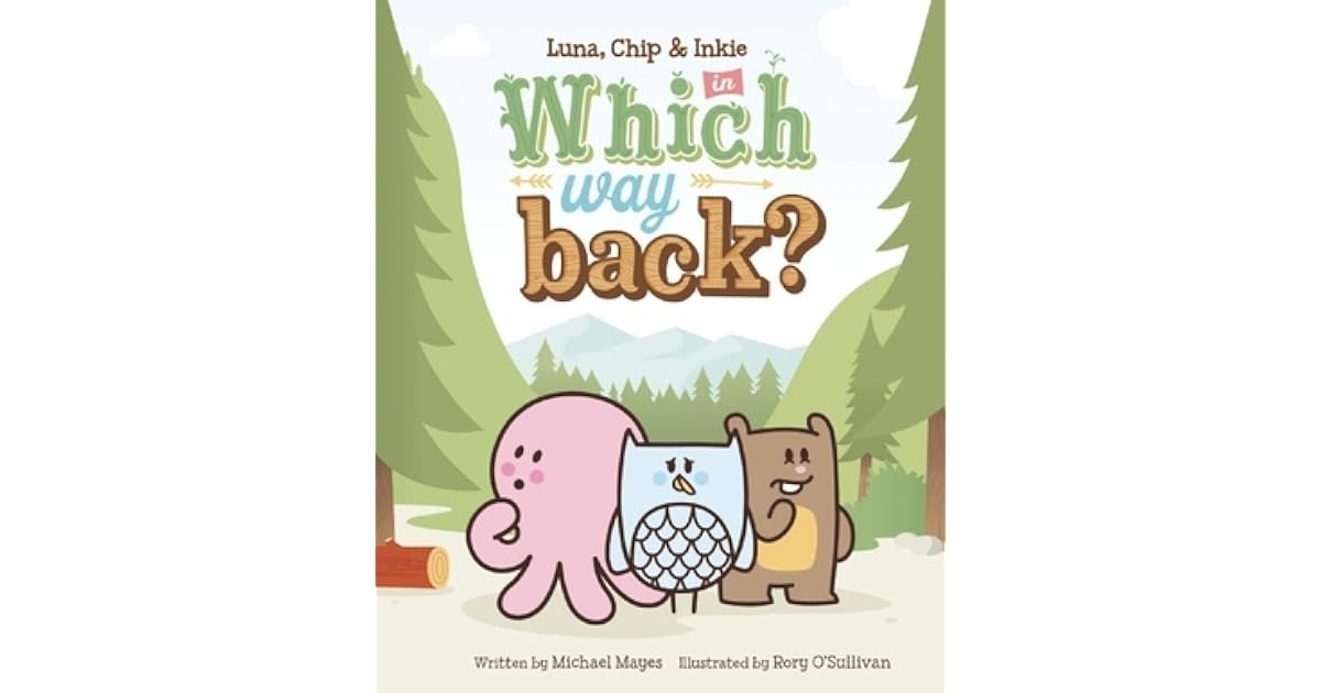 Which Way Back?: Featuring Luna, Chip & Inkie by Michael Mayes