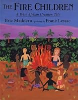 The Fire Children: A West African Folk Tale by Eric Maddern