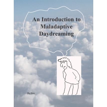 An Introduction to Maladaptive Daydreaming by Pen — Reviews, Discussion ...