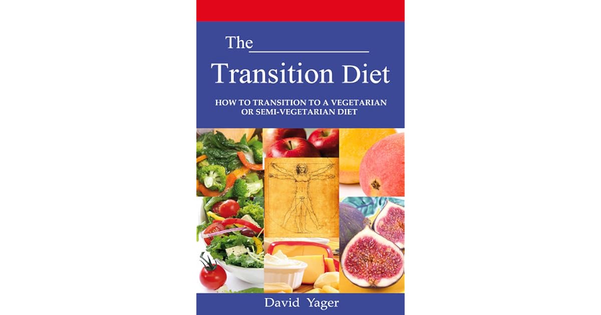 The Transition Diet How to Transition to a Vegetarian or Semi ...