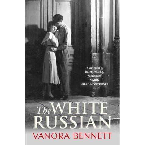 The White Russian by Vanora Bennett — Reviews, Discussion, Bookclubs, Lists