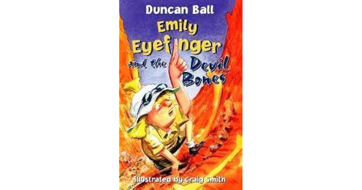 Emily Eyefinger and the Devil Bones by Duncan Ball