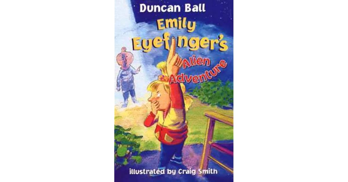 Emily Eyefinger's Alien Adventure by Duncan Ball