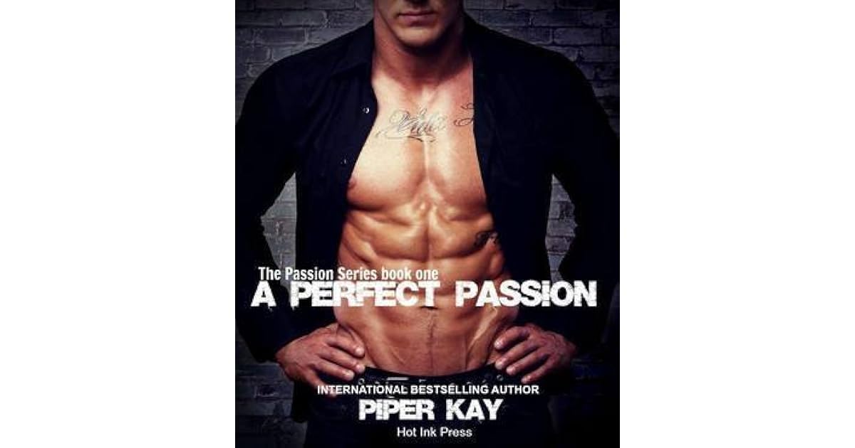 A Perfect Passion (The Passion, #1) by Piper Kay
