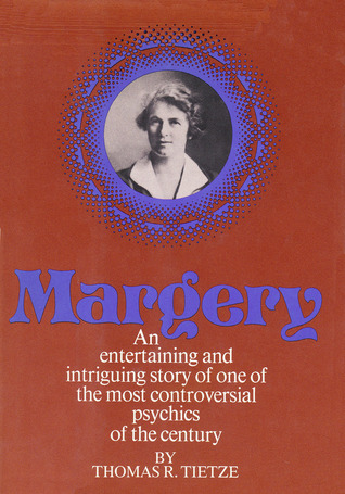 Margery; An entertaining and intriguing story of one of the most ...