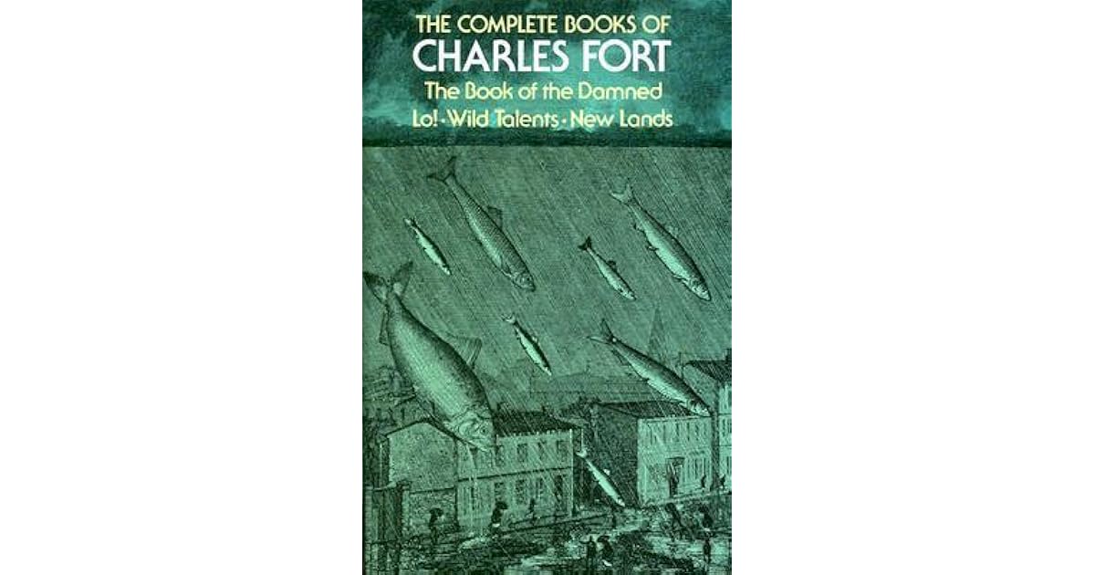 The Complete Books of Charles Fort by Charles Fort