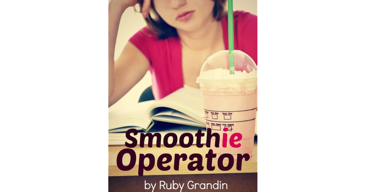 Smoothie Operator (Love by the Books, #1) by Ruby Grandin