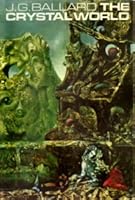 The Crystal World by J.G. Ballard