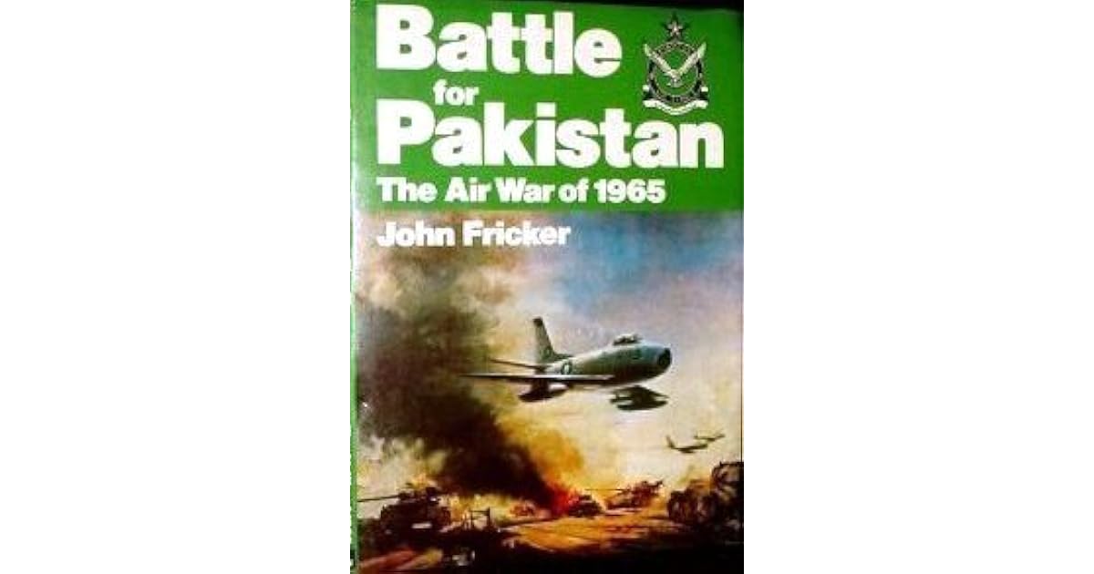 Battle For Pakistan: The Air War of 1965 by John Fricker