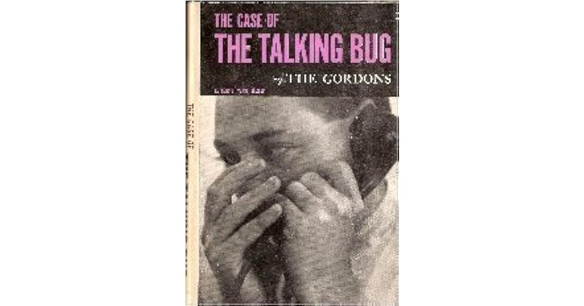 The Case of the Talking Bug by The Gordons