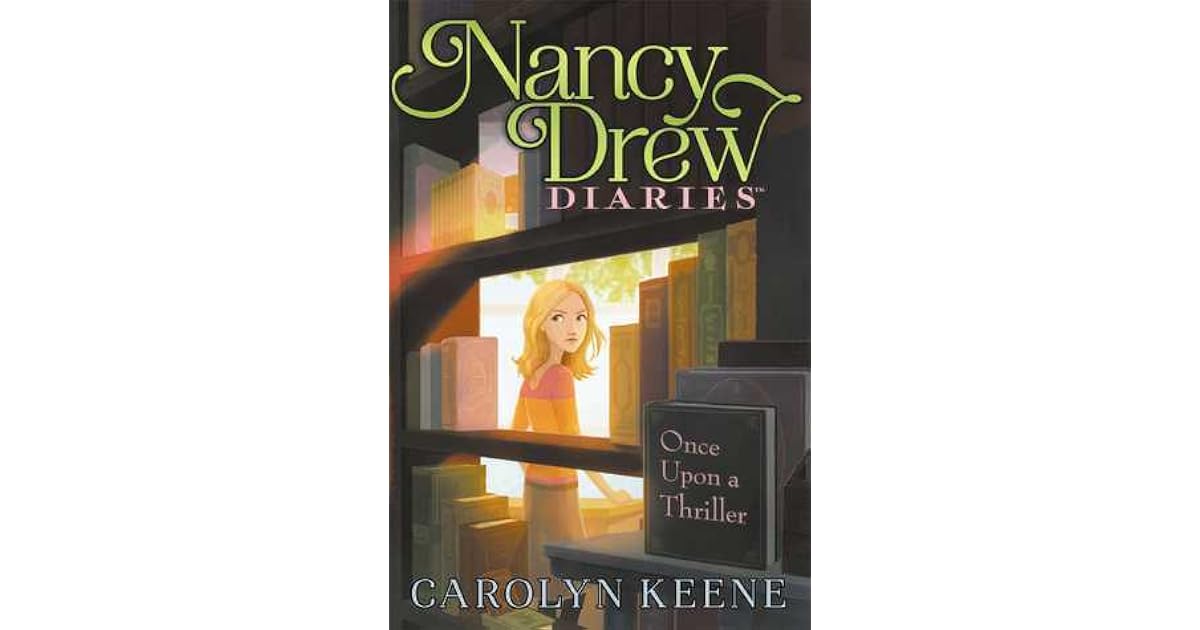 Once Upon a Thriller (Nancy Drew Diaries #4) by Carolyn Keene