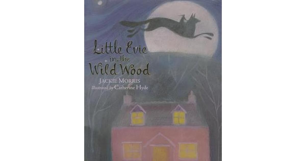 Little Evie in the Wild Wood by Jackie Morris