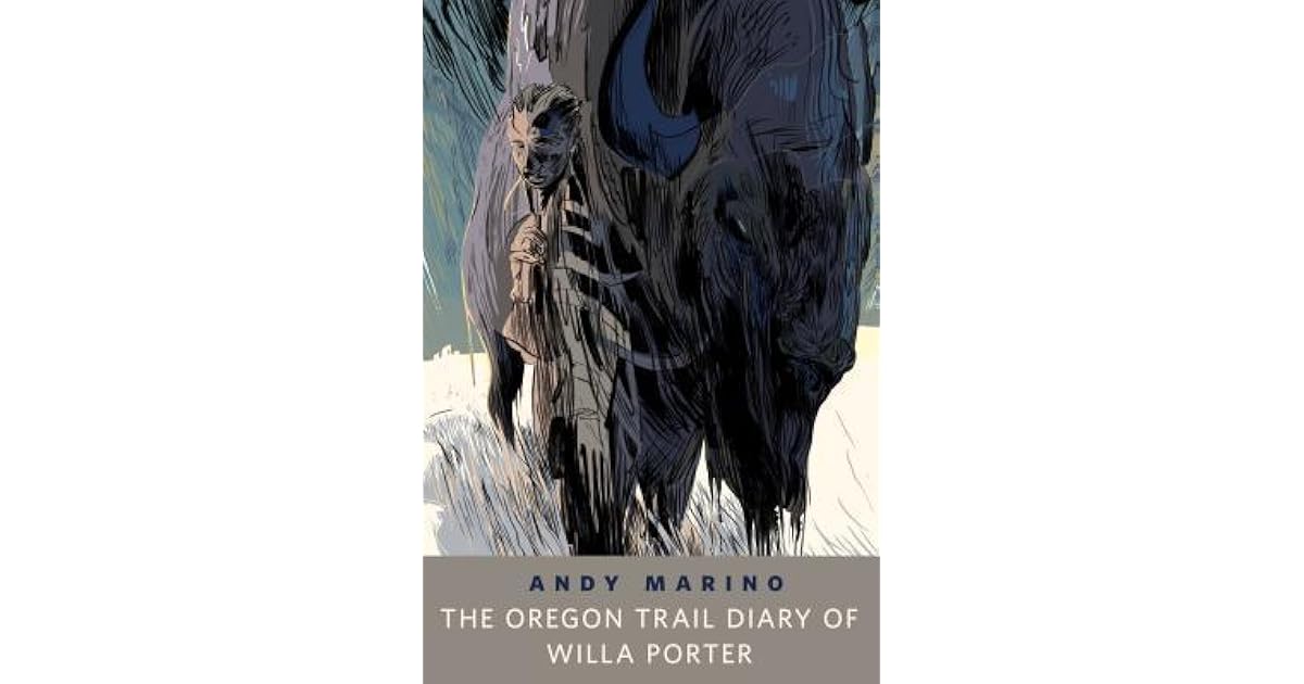The Oregon Trail Diary of Willa Porter by Andy Marino
