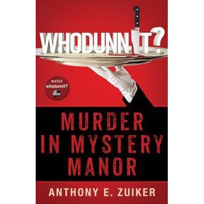 Whodunnit? Murder in Mystery Manor (Whodunnit?, #1) by Anthony E ...