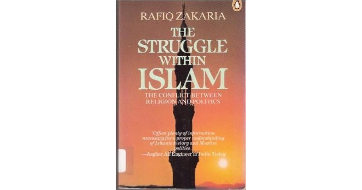 The Struggle within Islam: The Conflict Between Religion and Politics ...
