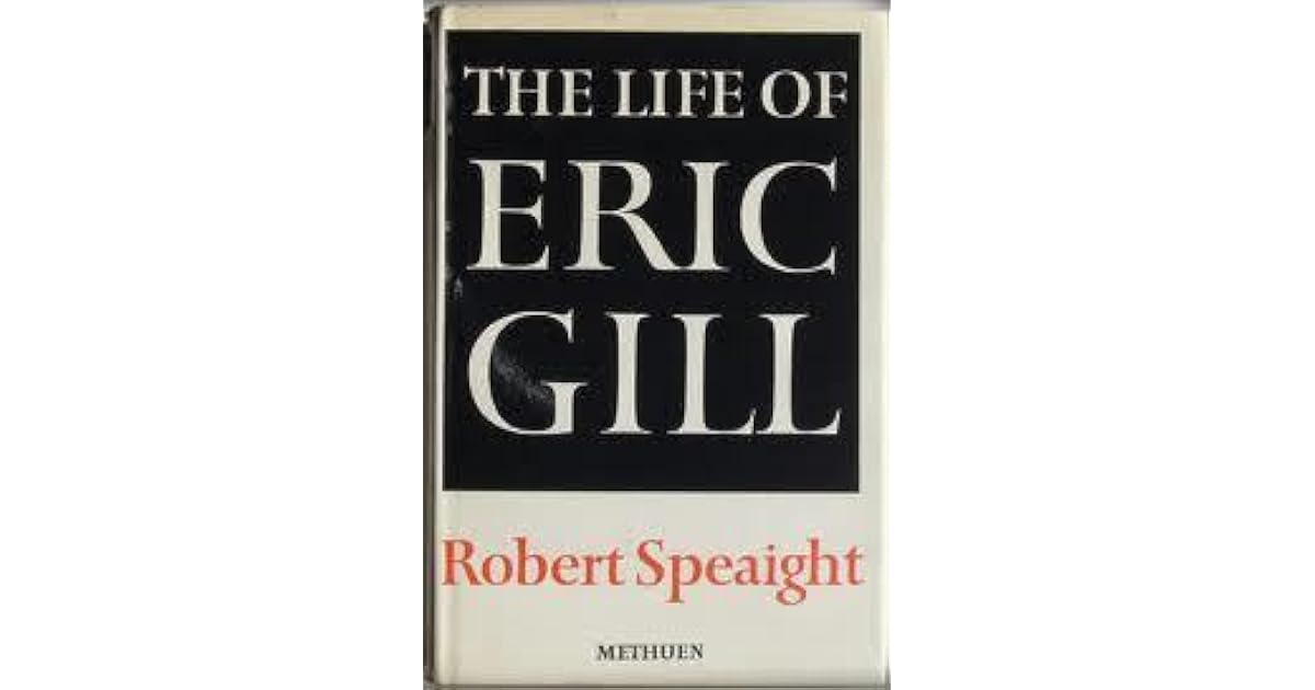 The Life of Eric Gill by Robert Speaight