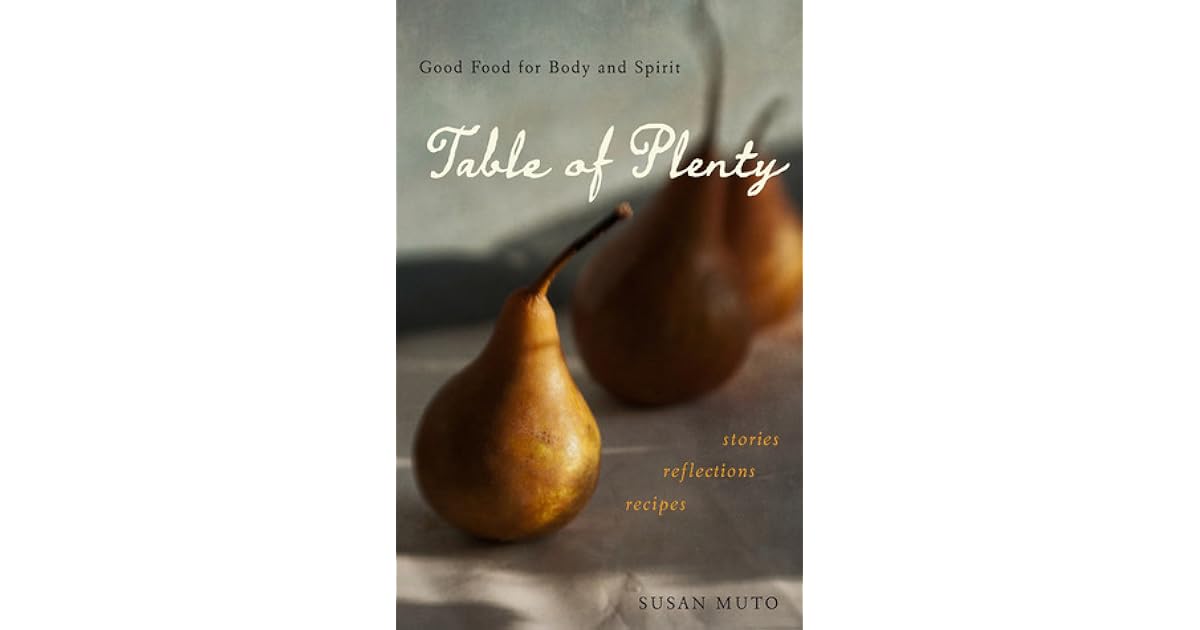 Table of Plenty: Good Food for Body and Spirit by Susan Muto