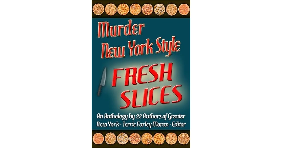 Fresh Slices: A Mystery Anthology by Terrie Farley Moran