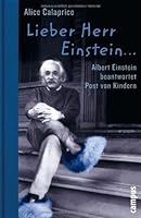 Dear Professor Einstein: Albert Einstein's Letters to and from Children by Albert Einstein