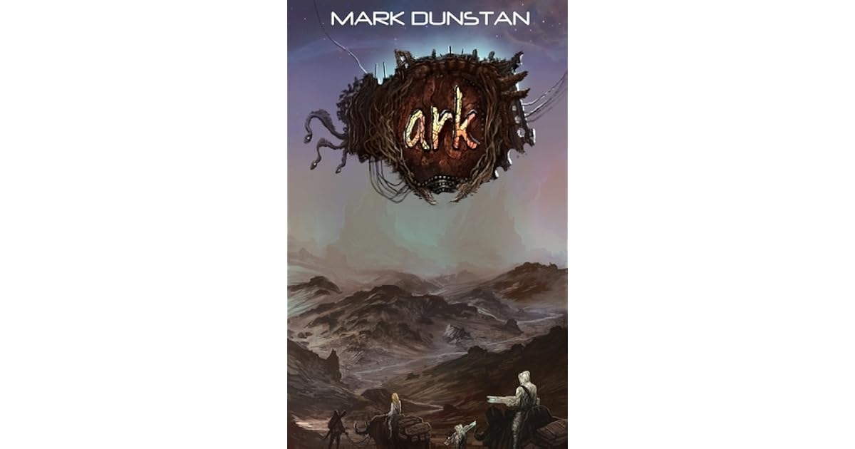 ARK (The Natural Selection Trilogy, #1) by Mark Dunstan
