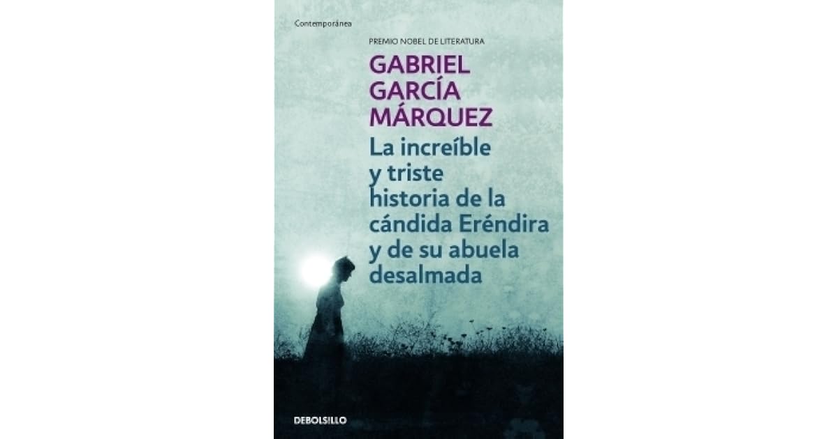 La increíble y triste historia de la cándida Eréndira y de su abuela ...