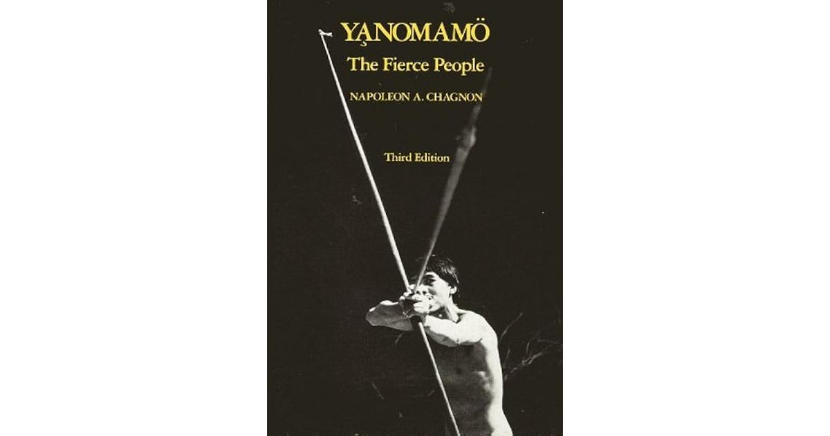 Yanomamo: The Fierce People by Napoleon A. Chagnon