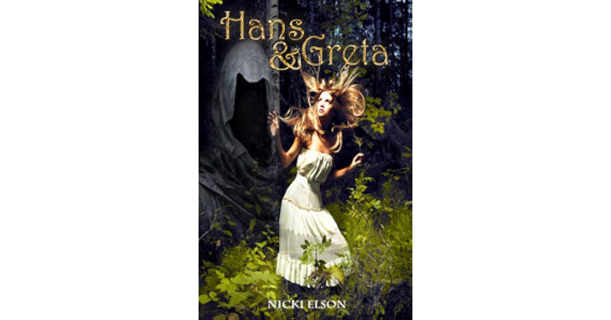 Hans & Greta: a Twisted Fairy Tale Novella by Nicki Elson