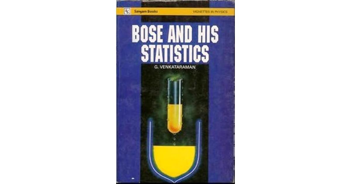Bose and His Statistics by G. Venkataraman