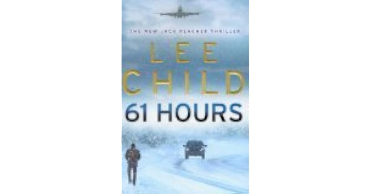 61 Hours (Jack Reacher, #14) by Lee Child