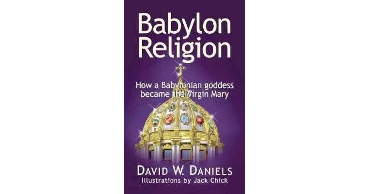 Babylon Religion by David W. Daniels