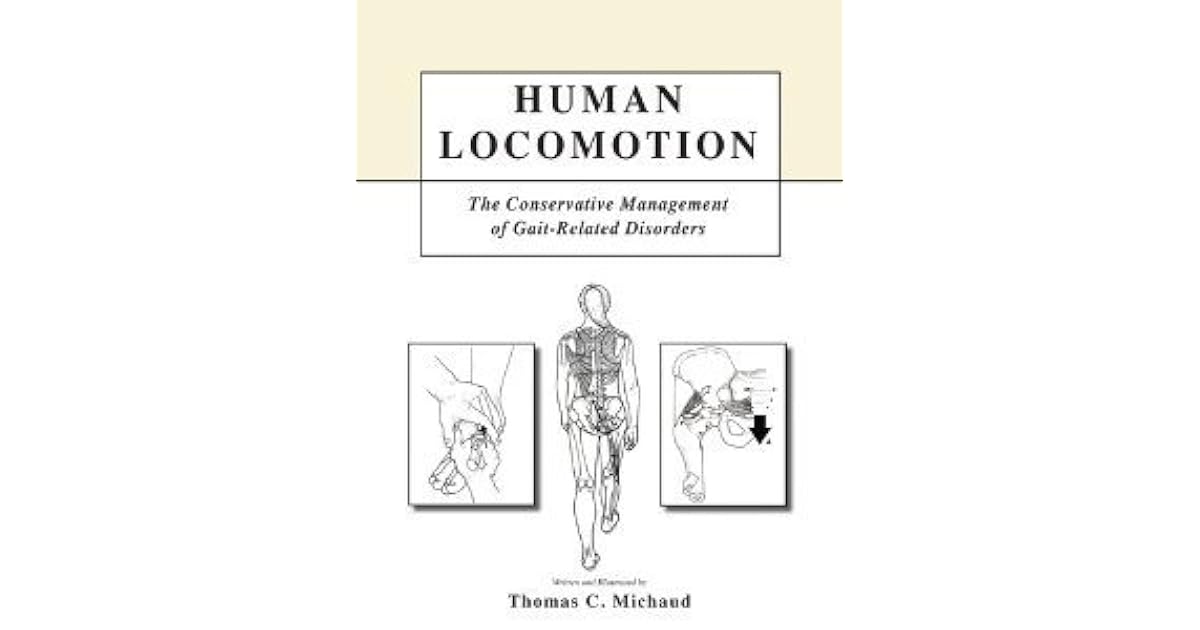 Human Locomotion: The Conservative Management of Gait Related Disorders ...