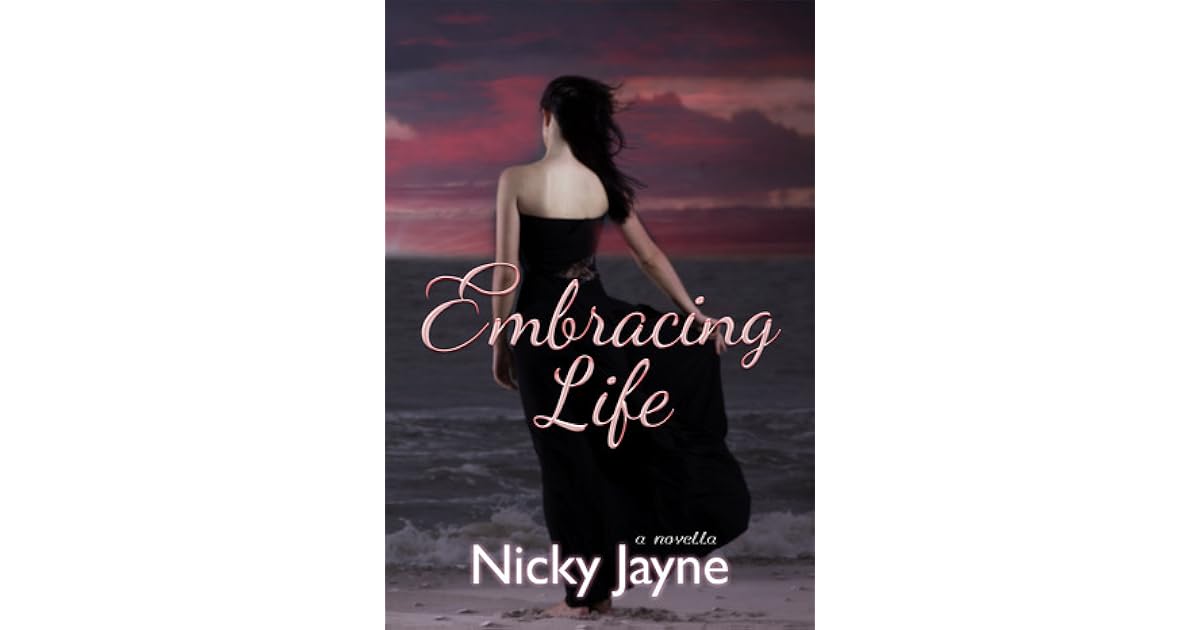Embracing Life (Embrace #1) by Nicky Jayne