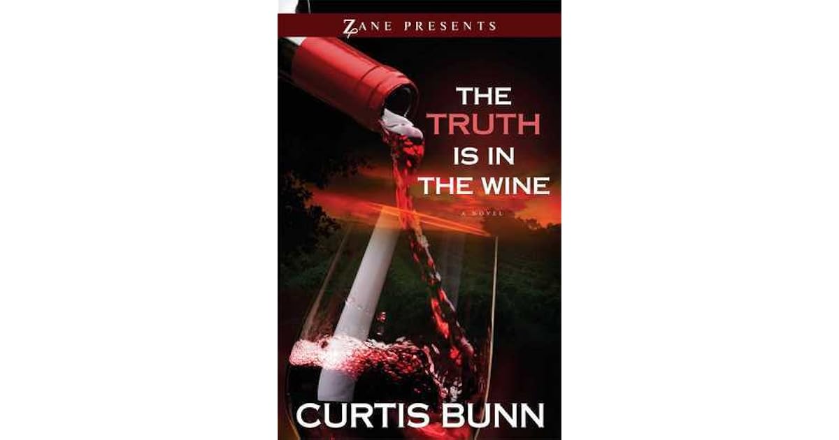 The Truth Is in the Wine by Curtis Bunn
