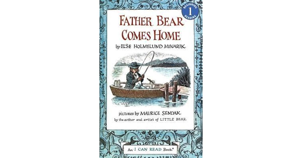 Father Bear Comes Home by Else Holmelund Minarik