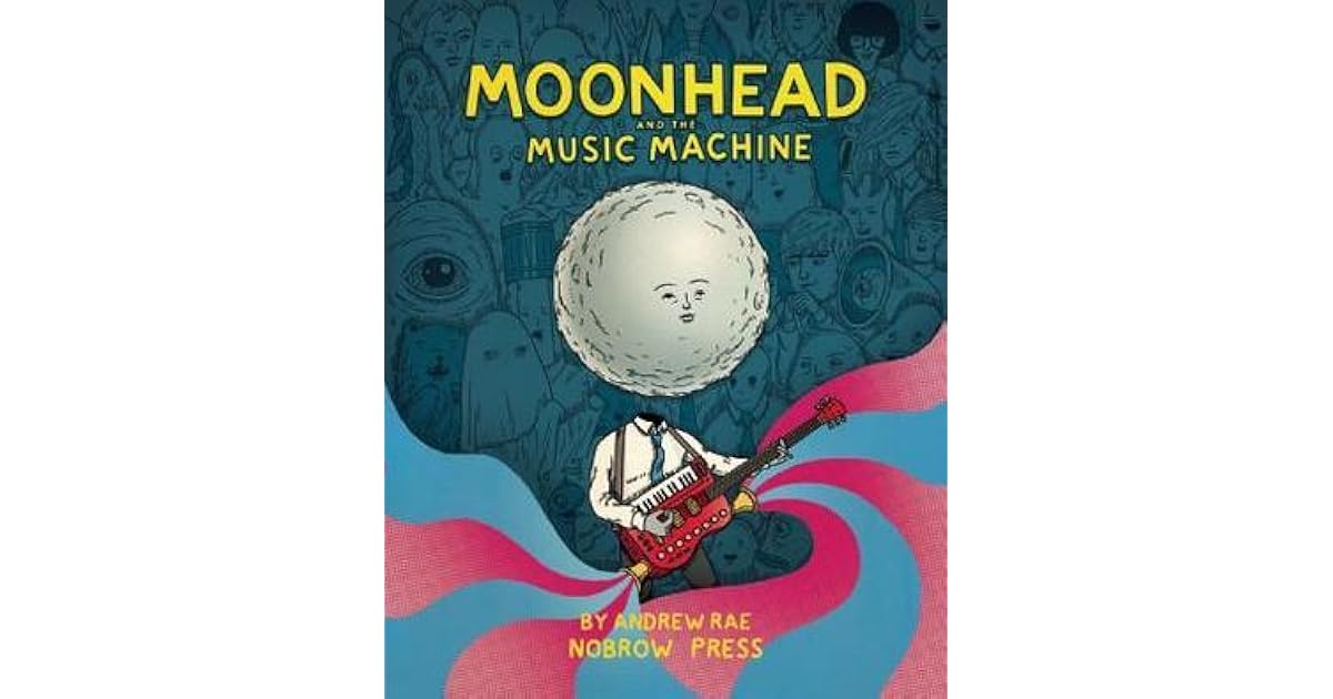 Moonhead and the Music Machine by Andrew Rae