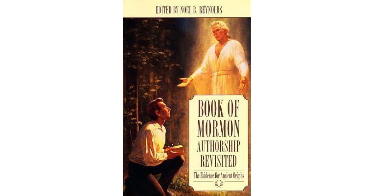 Book of Mormon Authorship Revisited: The Evidence for Ancient Origins ...