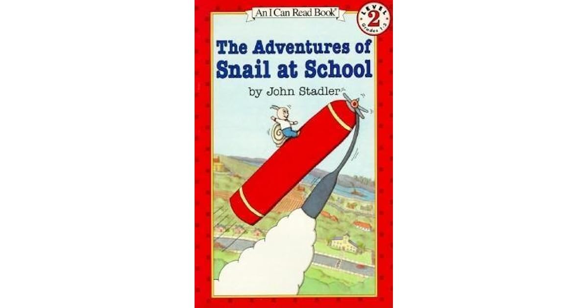 The Adventures of Snail at School by John Stadler