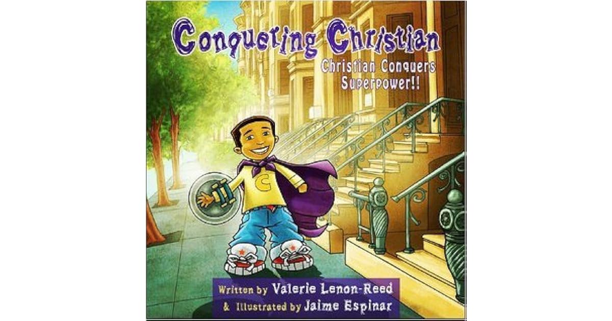 Conquering Christian : Christian Conquers Superpower by Valerie Lenon-Reed