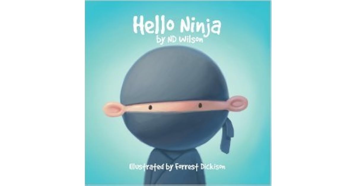 Hello Ninja by N.D. Wilson