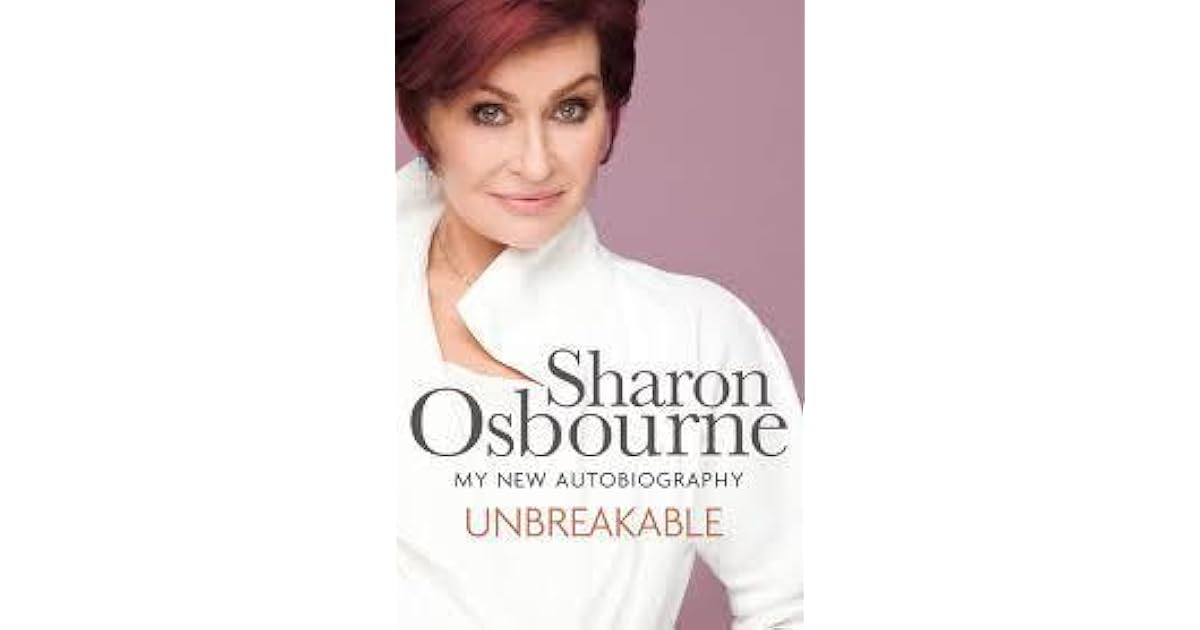 Unbreakable by Sharon Osbourne