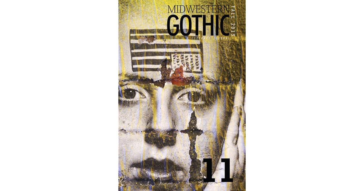 Midwestern Gothic: Fall 2013 - Issue 11 by Midwestern Gothic