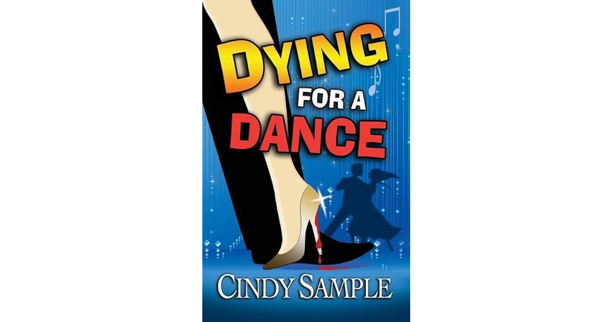 Dying for a Dance (Laurel McKay Mysteries, #2) by Cindy Sample
