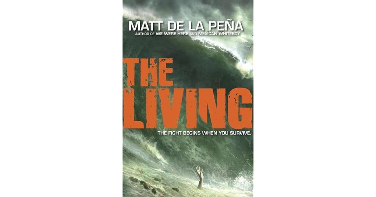 The Living (The Living, #1) by Matt de la Peña