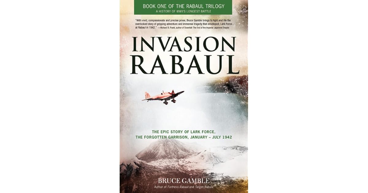 Invasion Rabaul: The True Story of Lark Force at Rabaul - Australia's ...