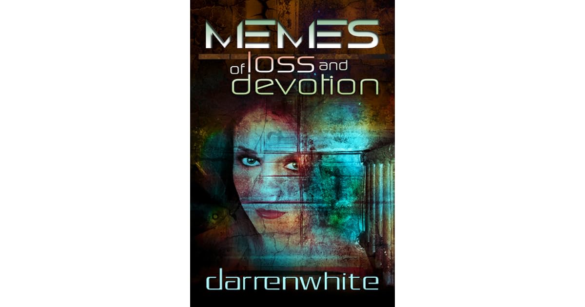 Book giveaway for Memes of Loss and Devotion by Darren White Dec 18-Jan ...
