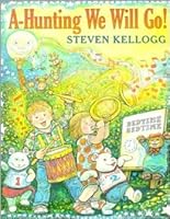 A Hunting We Will Go! by Steven Kellogg